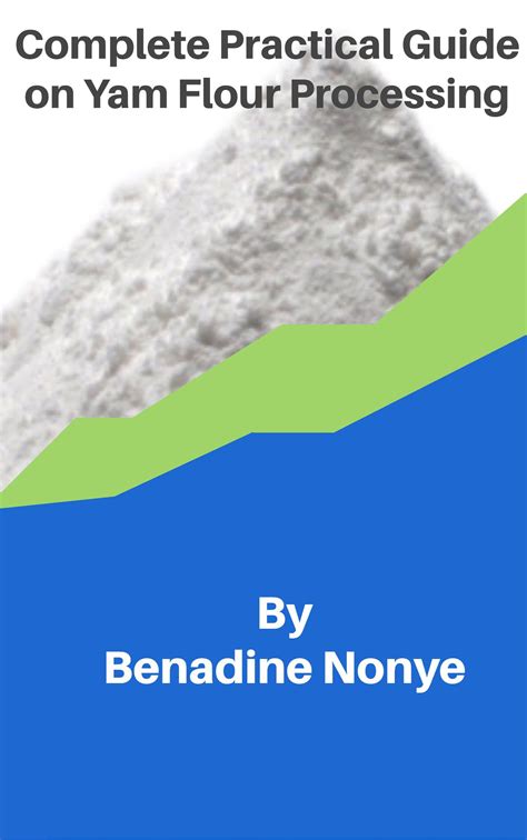 Complete Practical Guide On Yam Flour Processing Agric4profits