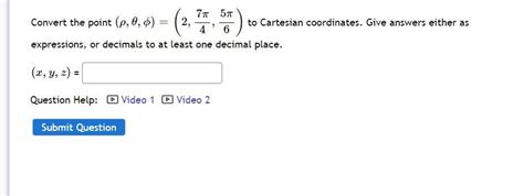 Solved Convert the point p 0 0 2 7T 5п 4 6 F to Chegg com