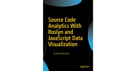Source Code Analytics With Roslyn And Javascript Data Visualization Book