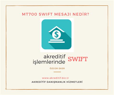 Mt700 Swift Mesajı Nedir Akreditif Danışmanlık Ve Eğitim