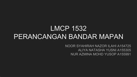 Lmcp 1532 Perancangan Bandar Mapan Projek Akhir Ppt