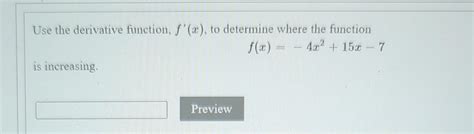 Solved Use The Derivative Function F′ X To Determine