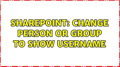 Sharepoint Change Person Or Group To Show Username YouTube