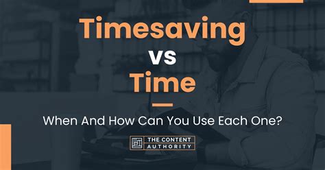 Timesaving Vs Time When And How Can You Use Each One