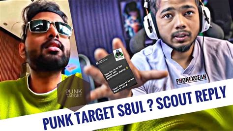 Punk Target S8ul Scout Reply 😳 Youtube