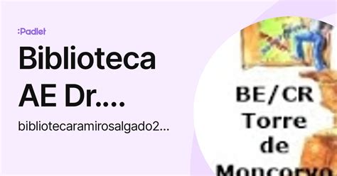 Biblioteca Ae Dr Ramiro Salgado Bibliotecaramirosalgado2023 Profile Padlet