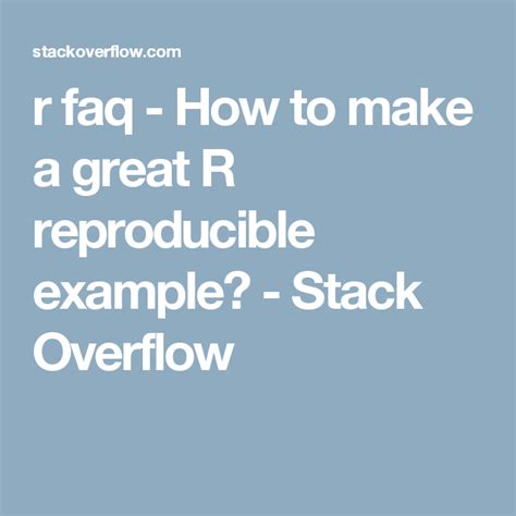 R Faq How To Make A Great R Reproducible Example Stack Overflow Example Stack Overflow