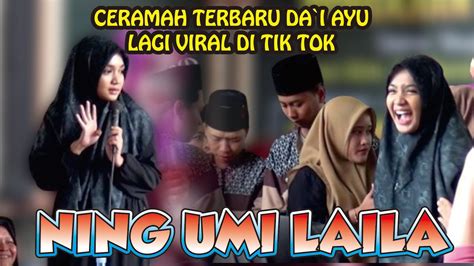 CERAMAH TERBARU NING UMI LAILA LAGI VIRAL DI TIK TOK YouTube