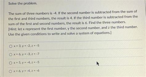 Solved Solve The Problem The Sum Of Three Numbers Is 4 If Chegg Com