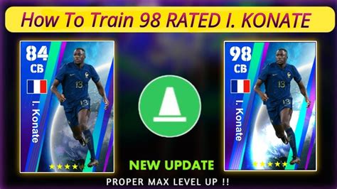How To Train 98 RATED I KONATE In Efootball 24 YouTube