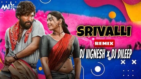 06srivalli Remix Dj Vignesh And Dj Dileepp Mixbeats Djsmp3