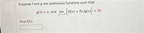 Solved Suppose F ﻿and G ﻿are Continuous Functions Such