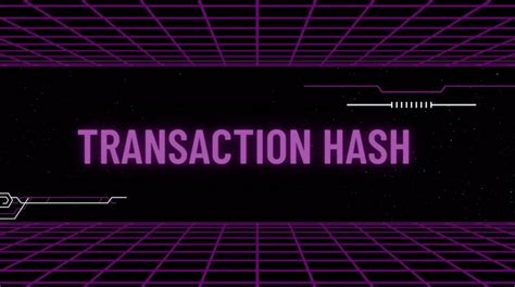 What Is A Transaction Hash Transaction ID TX Hash