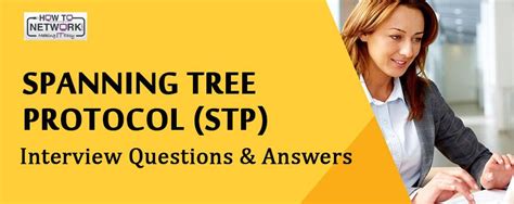 STP Interview Questions Spanning Tree Protocol Interview Questions