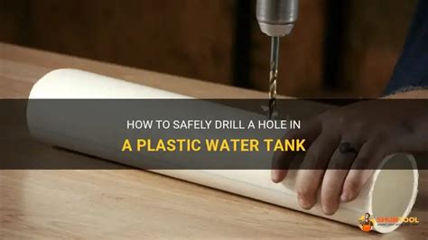 How To Safely Drill A Hole In A Plastic Water Tank Shuntool
