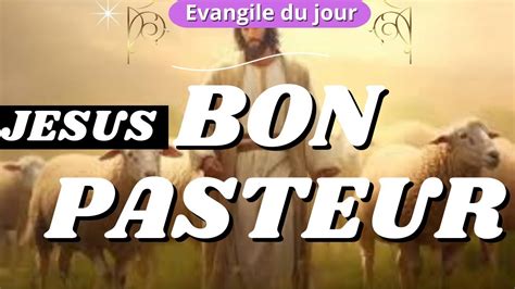 Evangile Du Jour Dimanche 21 Avril Dimanche Du Bon Pasteur Youtube