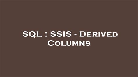 SQL SSIS Derived Columns YouTube