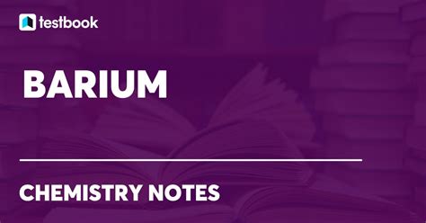 Barium Electronic Configuration Properties Uses And Effects