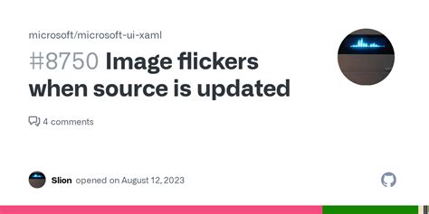Image Flickers When Source Is Updated · Issue 8750 · Microsoftmicrosoft Ui Xaml · Github