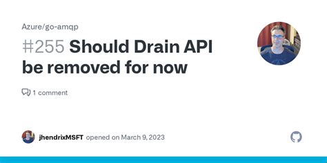 Should Drain API Be Removed For Now Issue 255 Azure Go Amqp GitHub