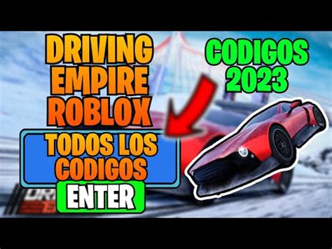 2023 TODOS LOS CÓDIGOS DE DRIVING EMPIRE ROBLOX FUNCIONANDO Y