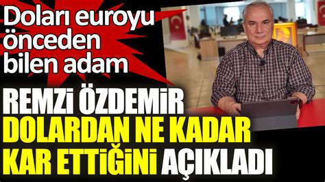 Ekonomist Remzi Özdemir dolardan ne kadar kar ettiğini açıkladı