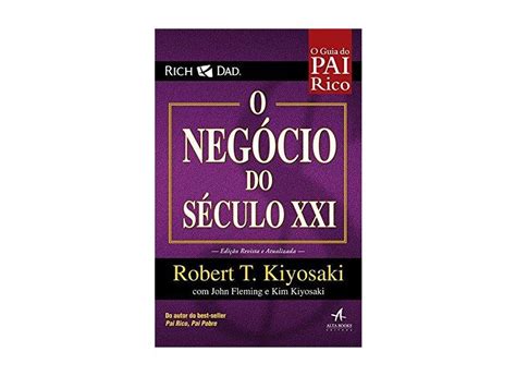 Pai Rico O Negócio Do Século Xxi T Kiyosaki Robert 9788550800851