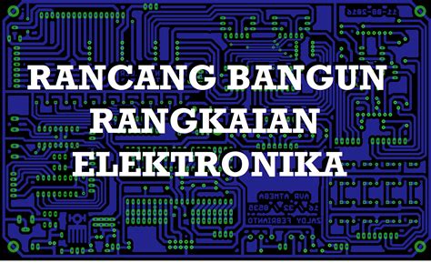 Cara Membuat Skema Rangkaian Elektronika DUNIA TEKNIK ELEKTRO