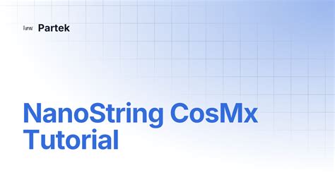 Nanostring Cosmx Tutorial Partek