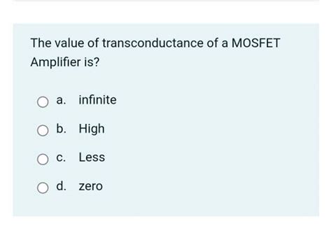 The Value Of Transconductance Of A Mosfet Amplifier Is Filo