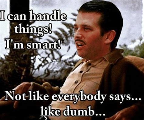 Photo I Can Handle Things Im Smart Not Like Everybody Says Like Dumb