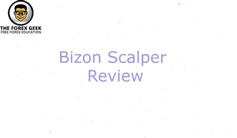 Bizon Scalper Review The Forex Geek