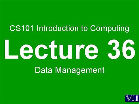 Cs 101 Introduction To Computing Lecture 36 Data