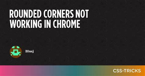 Rounded Corners Not Working In Chrome CSS Tricks