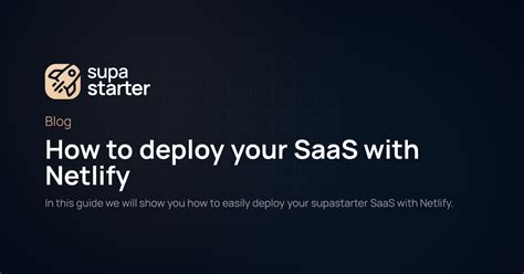 How To Deploy Your Saas With Netlify Supastarter Saas Starter Kit For Nextjs Nuxt And