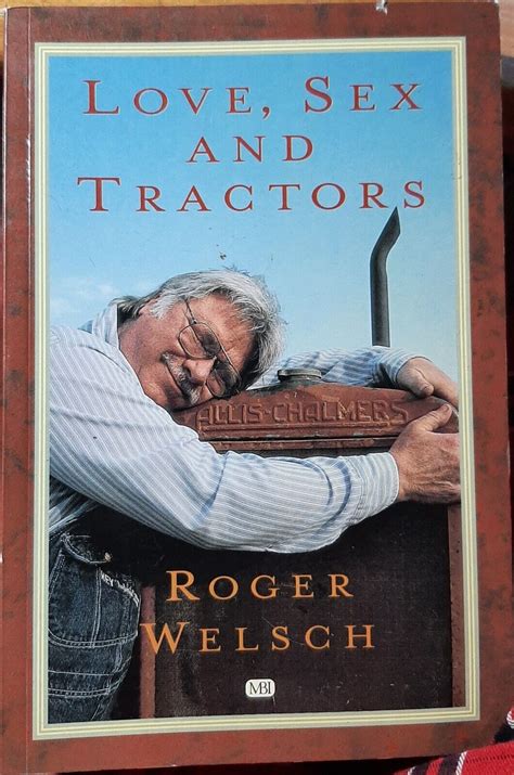 Love Sex And Tractors By Roger Welsch 2000 Trade Paperback