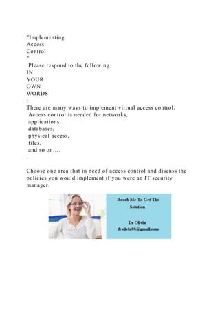 Implementing Access Control Please Respond To The Followi Docx