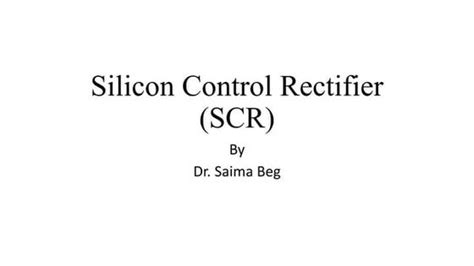 Silicon Controlled Rectifier Scr Pptx Operating Systems Computer Software And Applications
