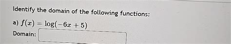 Solved Identify The Domain Of The Following Chegg Com