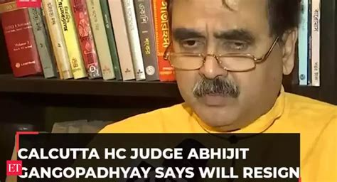 Calcutta High Court Judge Abhijit Ganguly To Resign May Contest Lok