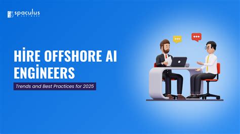 Hire Offshore Ai Engineers Trends And Best Practices For 2025 Spaculus Software