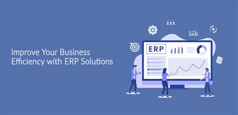Improve Your Business Efficiency With Erp Solutions Quadrant Technologies