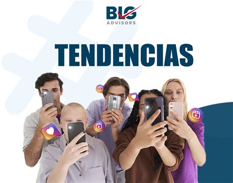 Tendencias En Redes Sociales Blg Advisors