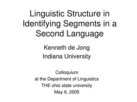 Ppt Linguistic Structure In Identifying Segments In A Second Language