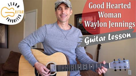Good Hearted Woman Waylon Jennings Guitar Lesson Tutorial