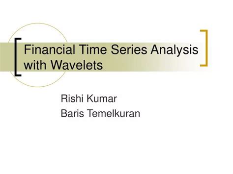 Ppt Financial Time Series Analysis With Wavelets Powerpoint Presentation Id 3641091
