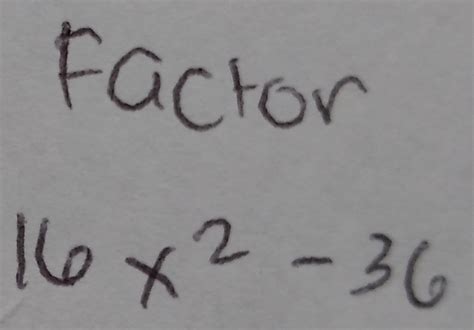 Solved Factor 16x2 36 Math
