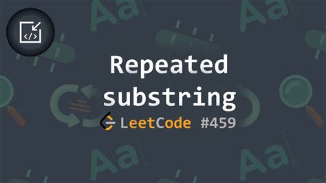 Repeated Substring Pattern Problem Leetcode 459 3 Solutions