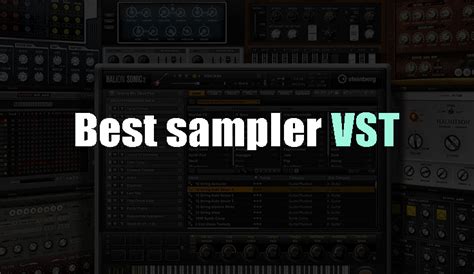 Best Sampler Vst Plugins Top 15