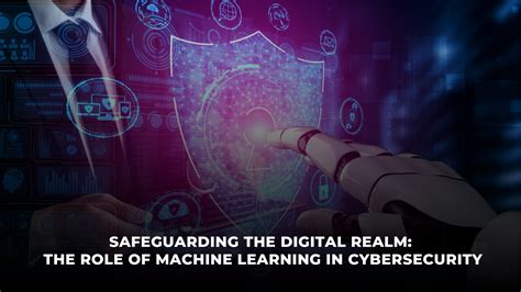 Safeguarding The Digital Realm The Role Of Machine Learning In Cybersecurity Adlibweb